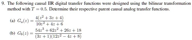 9 The Following Causal Iir Digital Transfer Functions Were Designed Using The Bilinear 6013