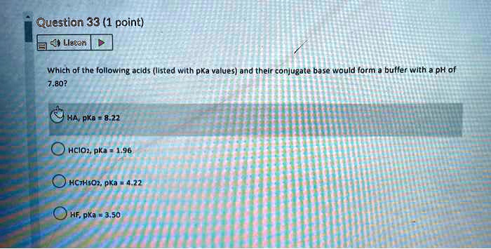 SOLVED: Cuestion 33 (1 point) Liseen Which of the following acids ...