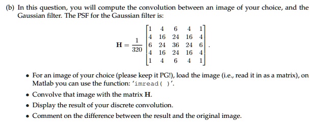 (b) In this question, you will compute the convolution between an image ...