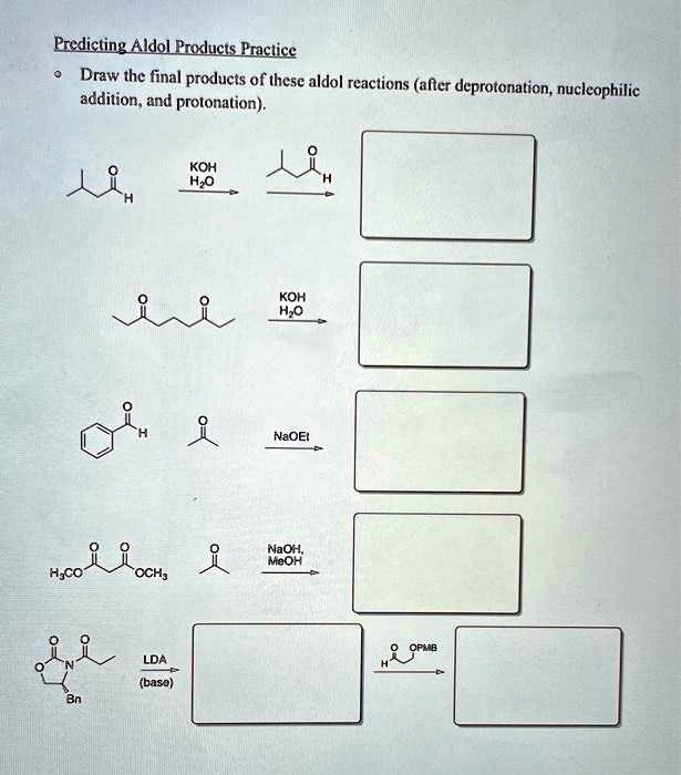 Predicting Aldol Products Practice • Draw the final products of these ...
