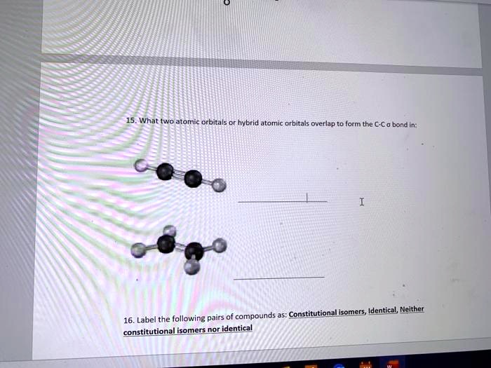 Solved 15 What Two Atomic Orbital Hybrid Atomic Orbitals Overlap