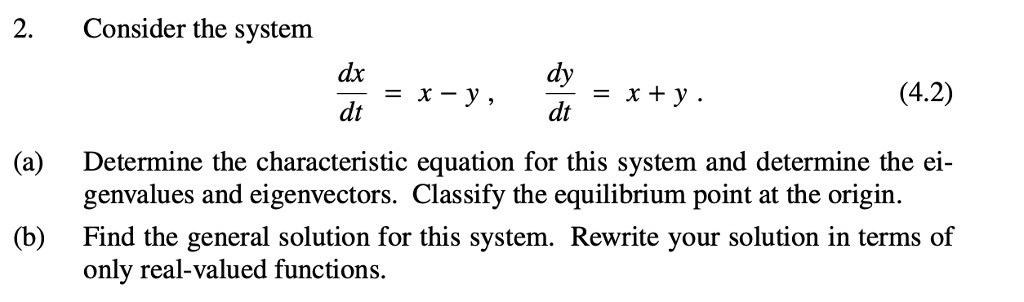 SOLVED: Consider the system: dx/dt = 2x + y dy/dt = x - y Determine the characteristic equation ...