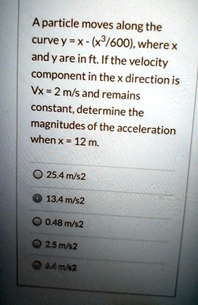 A particle moves along the curve y = x - (x³/600), where x and y are in ft. If the velocity ...
