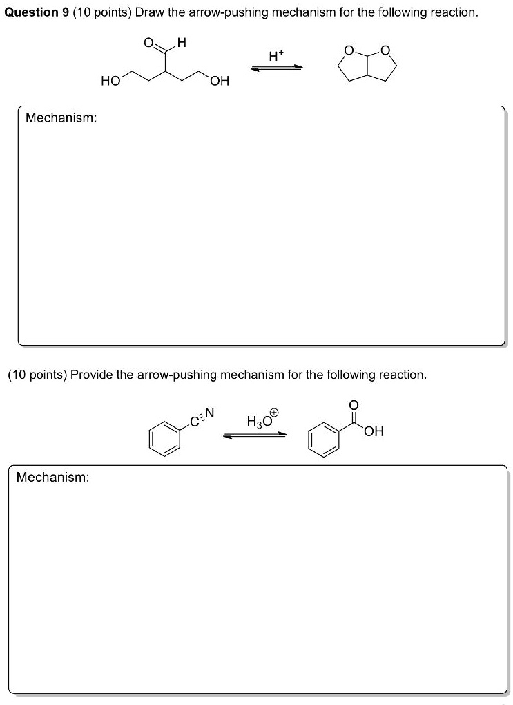 SOLVED: Question 9 (10 points) Draw the arrow-pushing mechanism for the ... SOLVED: Question 9 (10 points) Draw the arrow-pushing mechanism for the ...