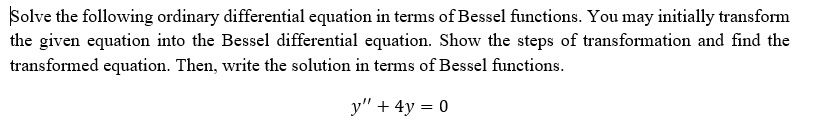 solve the following ordinary differential equation in terms of bessel ...