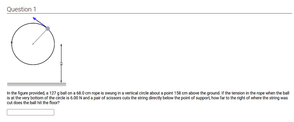 SOLVED: Question In the figure provided, 127 g ball on 68.0 cm rope is ...