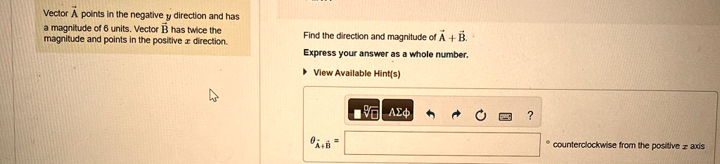 Vector A⃗ points in the negative y direction and has a magnitude of 6 ...