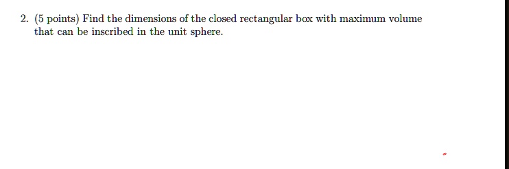 SOLVED:2. (5 points) Find the dimensions of the closed rectangular box ...