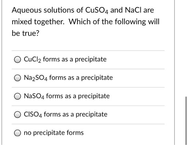aqueous solutions of cuso4 and nacl are mixed together which of the ...