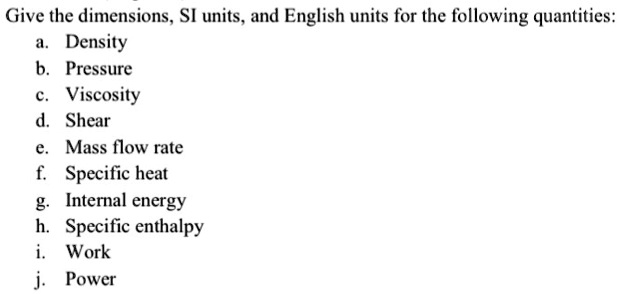 SOLVED: Give the dimensions, Sl units, and English units for the ...