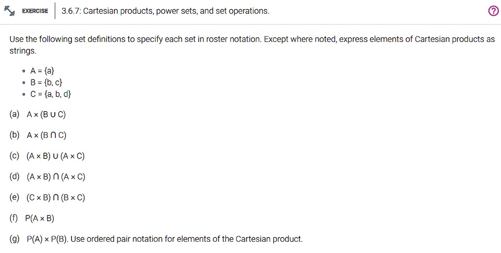 EXERCISE 3.6.7: Cartesian products, power sets, and set operations: Use ...