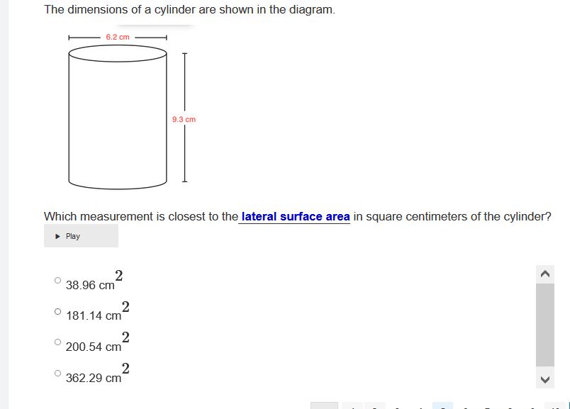 SOLVED: The dimensions of a cylinder are shown in the diagram. Which measurement is closest to ...