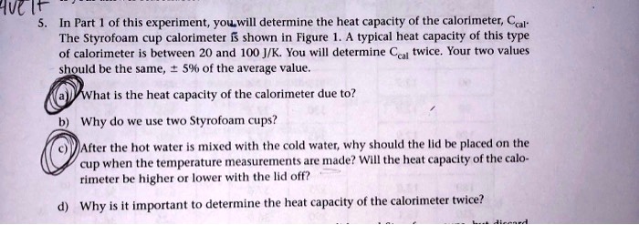 SOLVED: 4VC It In Part of this experiment; You will determine the heat ...