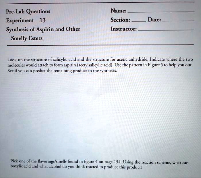 SOLVED: Pre-Lab Questions: Experiment 13 - Synthesis of Aspirin and Other Smelly Esters Name ...