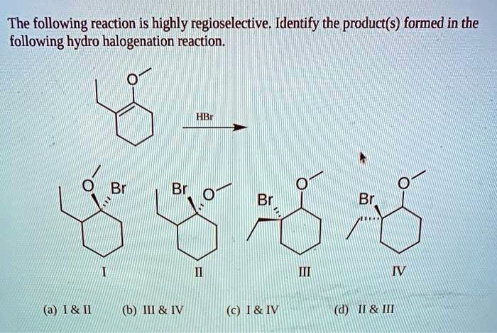 The following reaction is highly regioselective. Identify the product(s ...