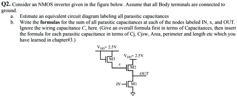 SOLVED: Q2. Consider an NMOS inverter given in the figure below. Assume ...
