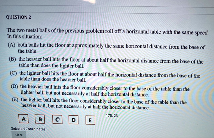 question 2 the two metal balls of the previous problem roll off a ...
