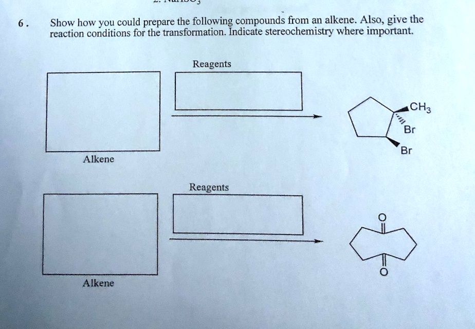SOLVED: Show how you could prepare the following compounds from an alkene. Also, give the ...
