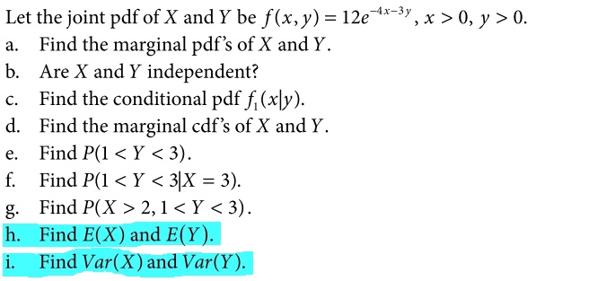SOLVED: Let the joint pdf of X and Y be f(x,y) = 12e -4x-Jy x > 0, y ...