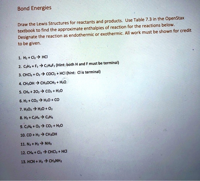 Bond Energies Draw the Lewis Structures for reactants and products. Use Table 7.3 in the ...
