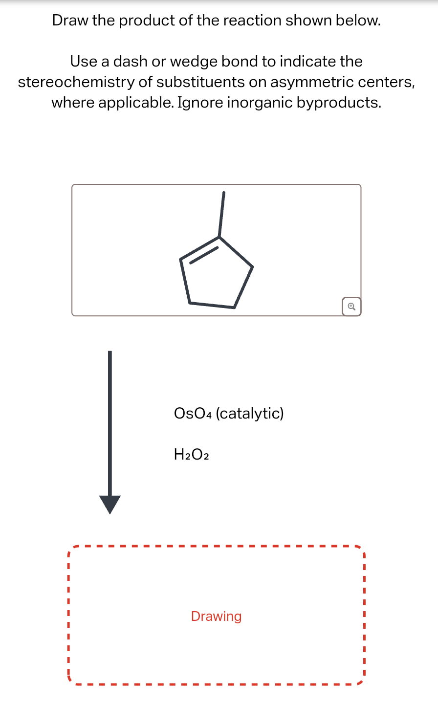 Draw the product of the reaction shown below. Use a dash or wedge bond ...