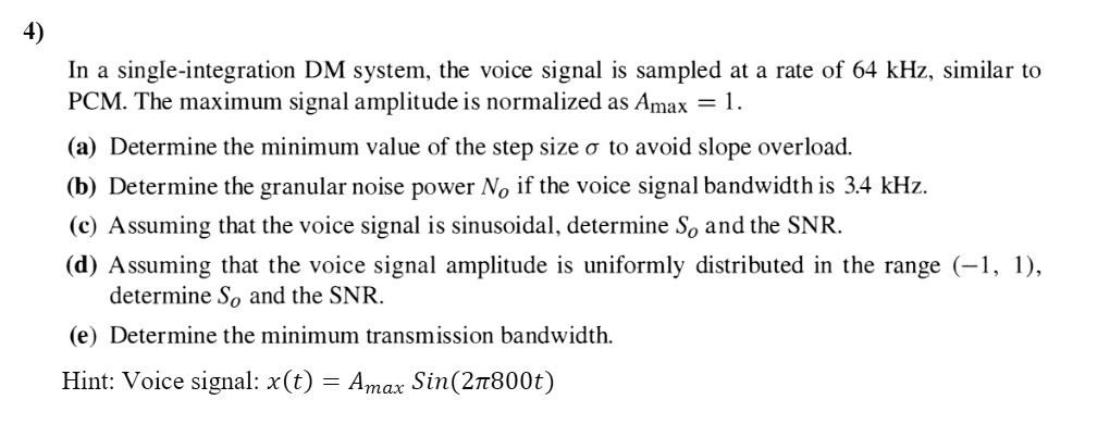 In a single-integration DM system, the voice signal is sampled at a rate of 64 kHz, similar to ...