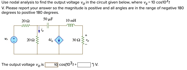 SOLVED: Use nodal analysis to find the output voltage Vo in the circuit ... SOLVED: Use nodal analysis to find the output voltage Vo in the circuit ...