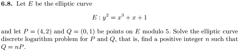 Video Solution 68let E Be The Elliptic Curve Ey2x3x1 And Let P 42 And Q 01 Be 
