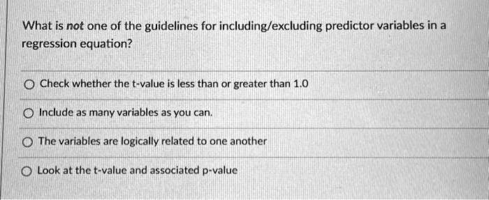 SOLVED: What is not one of the guidelines for including/excluding ...