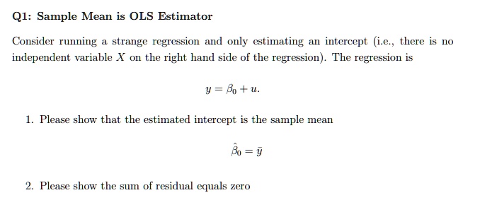 Q1: Sample Mean is OLS Estimator Consider running strange regression ...