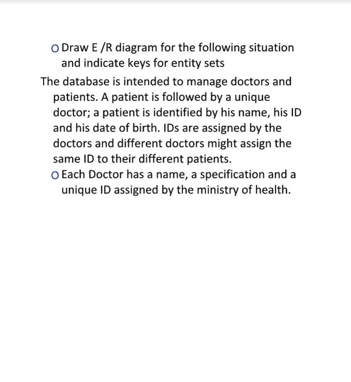 O Draw E /R diagram for the following situation and indicate...