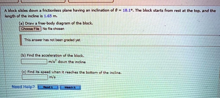 SOLVED: A block slides down a frictionless plane having an inclination of 18.1Â°. The block ...