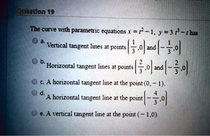 question 19 the curve with parametric cquations x 13 thas vertical tangent lincs at points and w ...