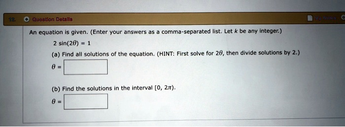 SOLVED: Quaston Detalle equation given. (Enter your answers comma separated list: Let be any ...