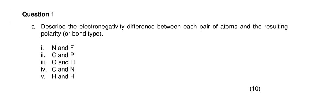Question 1 a. Describe the electronegativity difference between each ...