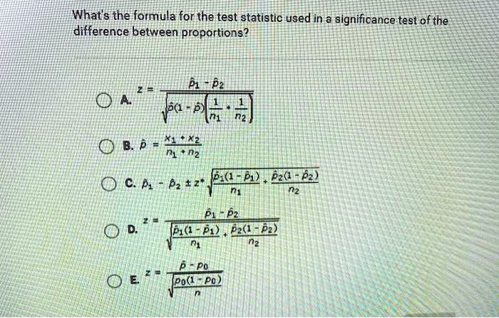 SOLVED: What is the formula for the test statistic used in a ...