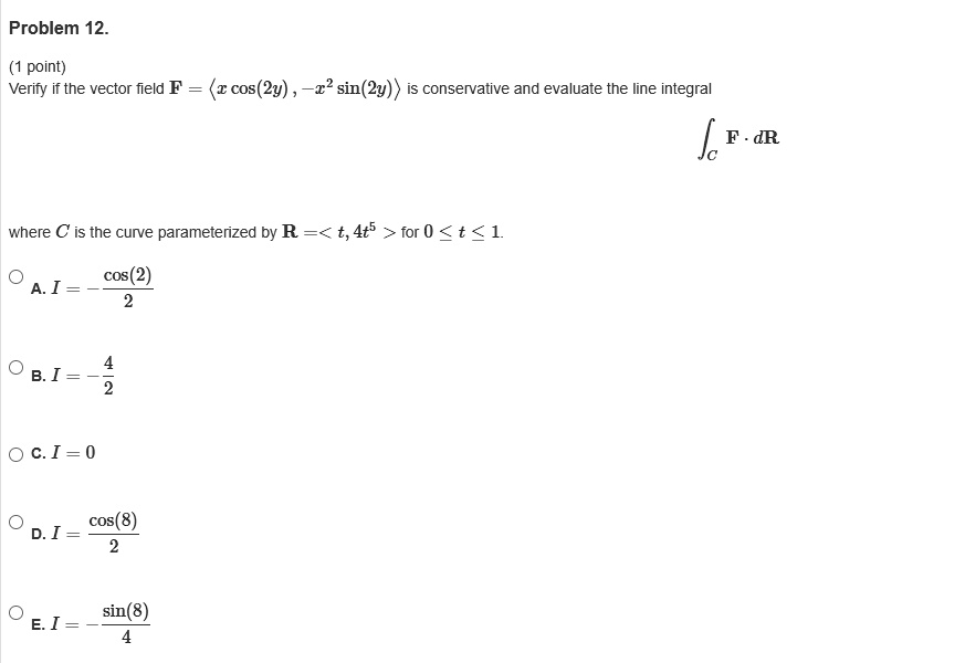 SOLVED: Problem 12. Verify if the vector field F = (cos(2y), 2sin(2y ...