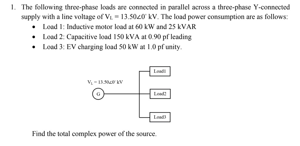1 the following three phase loads are connected in parallel across a ...