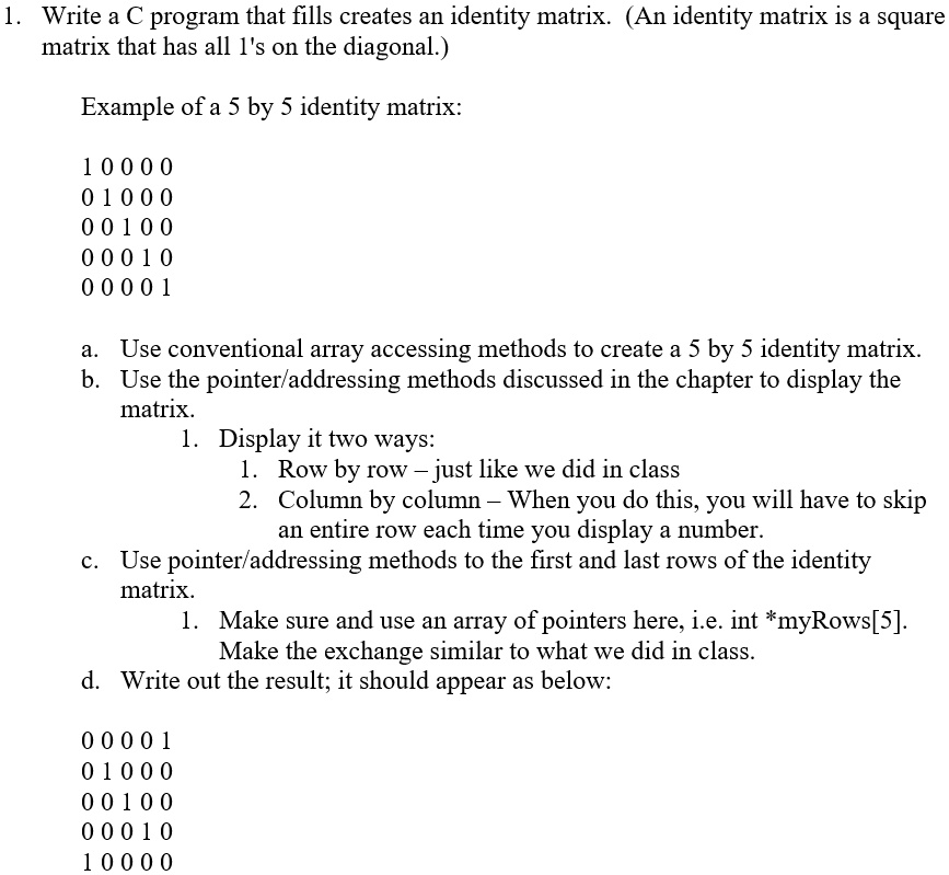 1. Write a C program that fills creates an identity matrix. (An ...