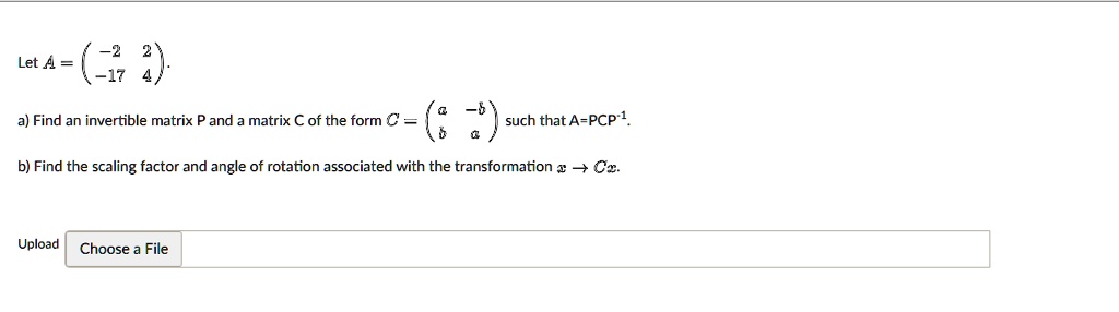 SOLVED: Let A = -17 a) Find an invertible matrix and matrix C of the ...