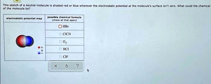 This sketch of a neutral molecule is shaded red or blue wherever the ...