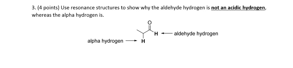 SOLVED: 3. (4 points) Use resonance structures to show why the aldehyde ...