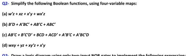 SOLVED: Q2- Simplify the following Boolean functions, using four-variable maps: (a) w'z +xz + Xy ...