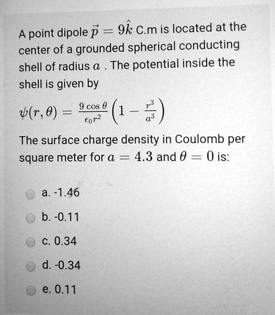 a point dipole p 9k cm is located at the center of a grounded spherical ...