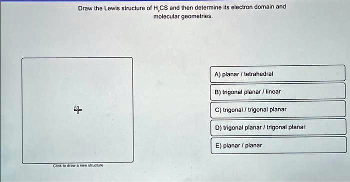 Draw the Lewis structure of H2CS and then determine its electron domain ...