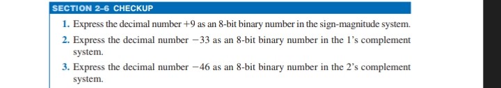 SOLVED: SECTION 2-6 CHECKUP 1. Express the decimal number +9 as an 8 -bit binary number in the ...