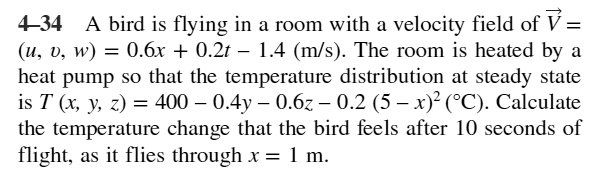 SOLVED: 4-34 A bird is flying in a room with a velocity field of V = (u ...