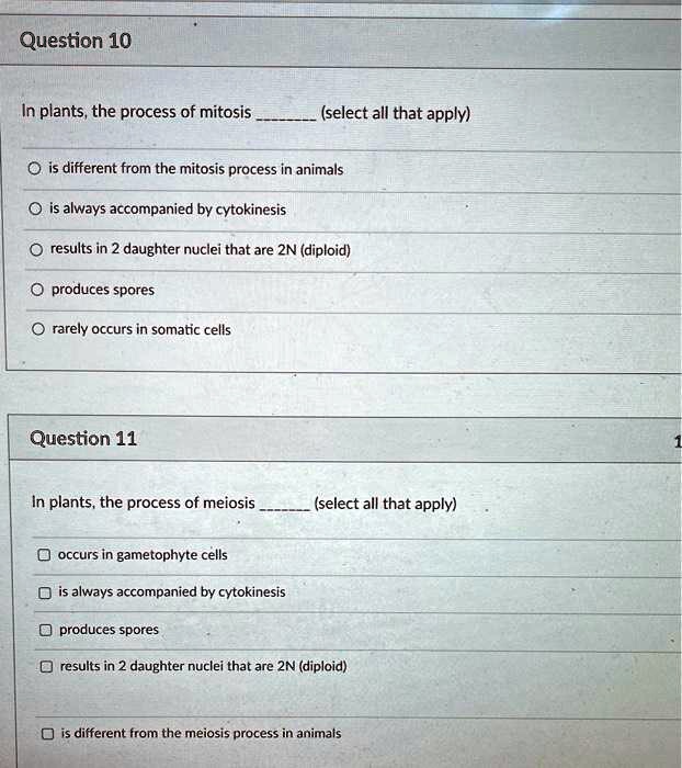 SOLVED: Question 10 In plants, the process of mitosis (select all that apply) is different from ...