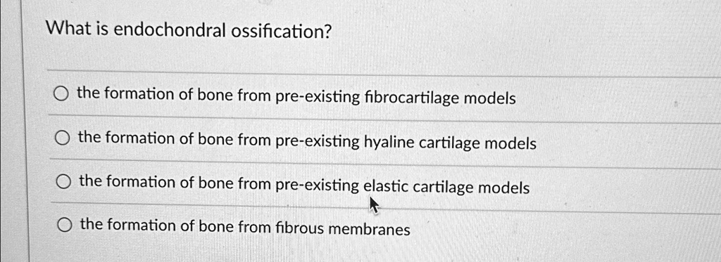 What is endochondral ossification? the formation of bone from pre ...