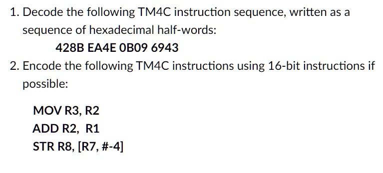 Solved Decode The Following Tm4c Instruction Sequence Written As A Sequence Of Hexadecimal 